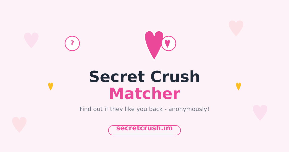Secret Crush Matcher - Find Out If They Like You Too